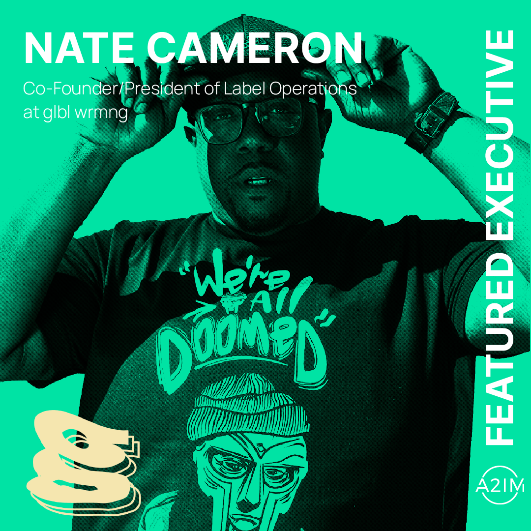 Nate Cameron, Co-Founder/President of Label Relations at glbl wrmng ...